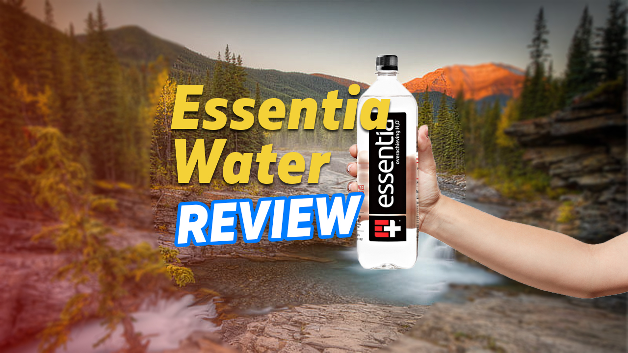 Essentia Water Review...Is this the best water For Your Health?