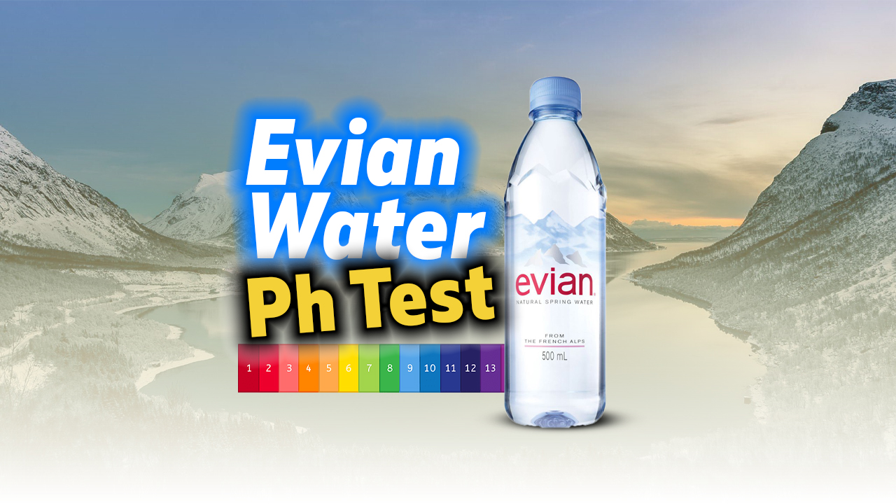 Evian Water Ph Test...Is This Acidic Or Alkaline?
