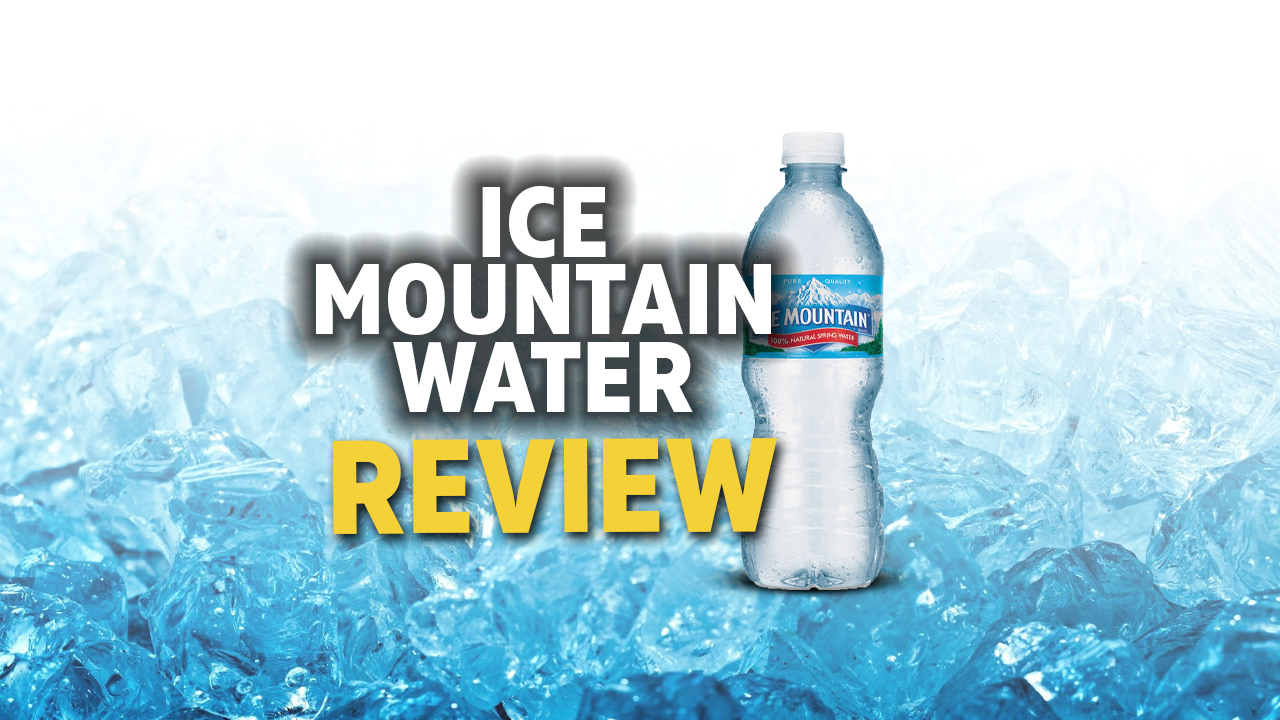 Ice Mountain Water Review. Is this Water Best For Your Health?